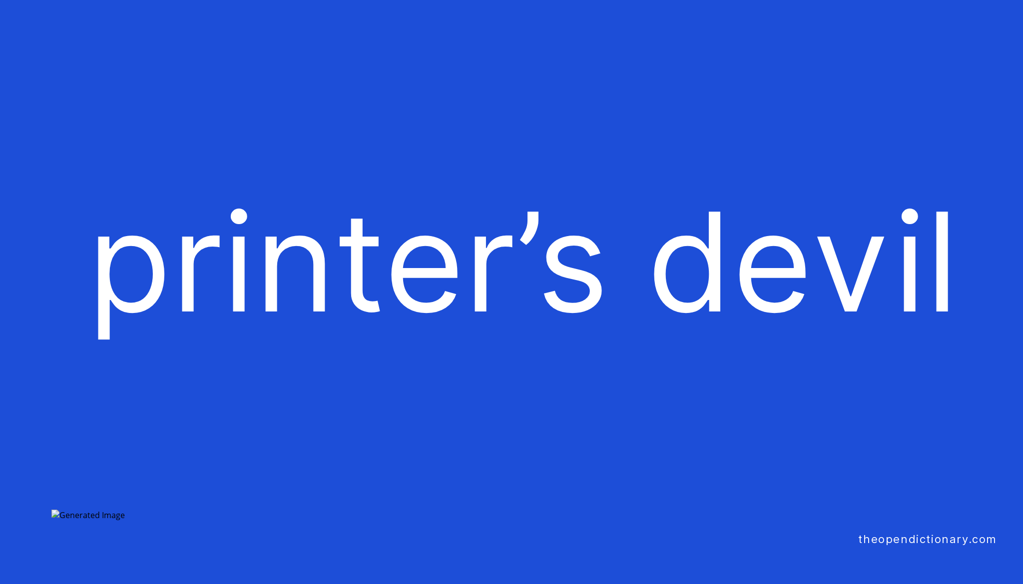 Printer s Devil Meaning Of Printer s Devil Definition Of Printer s 